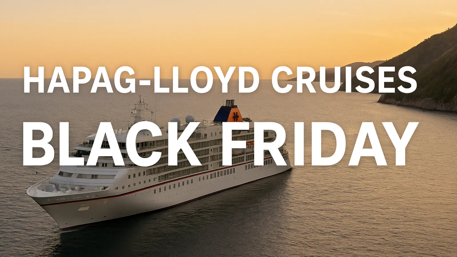 Hapag Lloyd Cruises Black Friday 2025 ››› Kreuzfahrt.DEALS